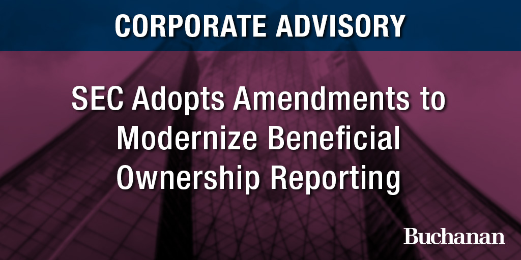 SEC Adopts Amendments to Modernize Beneficial Ownership Reporting | Buchanan Ingersoll & Rooney PC