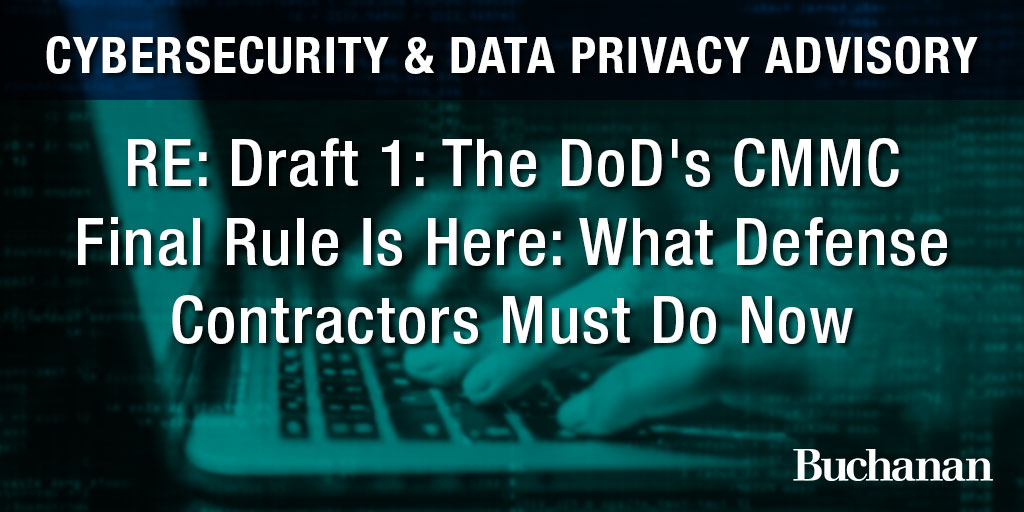 The DoD’s CMMC Final Rule Is Here: What Defense Contractors Must Do Now | Buchanan Ingersoll ...