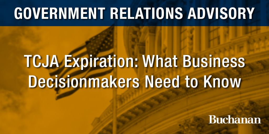 TCJA Expiration: What Business Decisionmakers Need to Know | Buchanan ...
