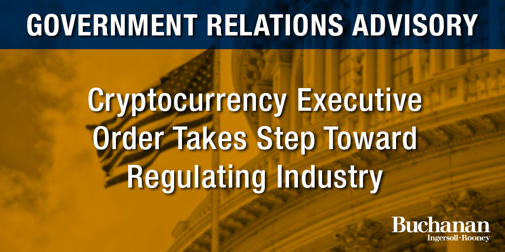 Cryptocurrency Executive Order Takes Step Toward Regulating Industry ...