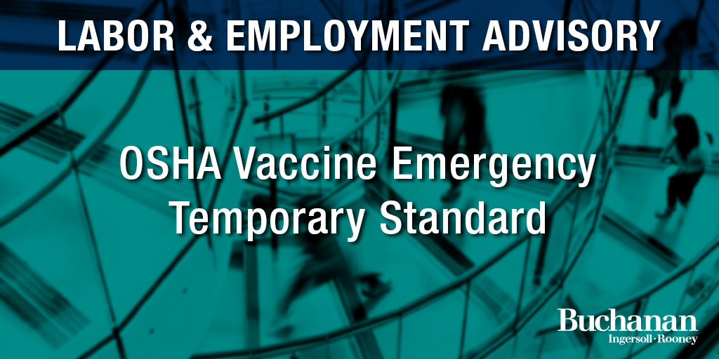 OSHA Vaccine Emergency Temporary Standard | Buchanan Ingersoll & Rooney PC