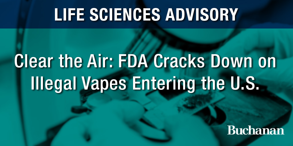 Clear the Air: FDA Cracks Down on Illegal Vapes Entering the U.S ...