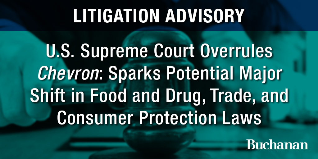U.S. Supreme Court Overrules Chevron: Sparks Potential Major Shift in Food and Drug, Trade, and ...