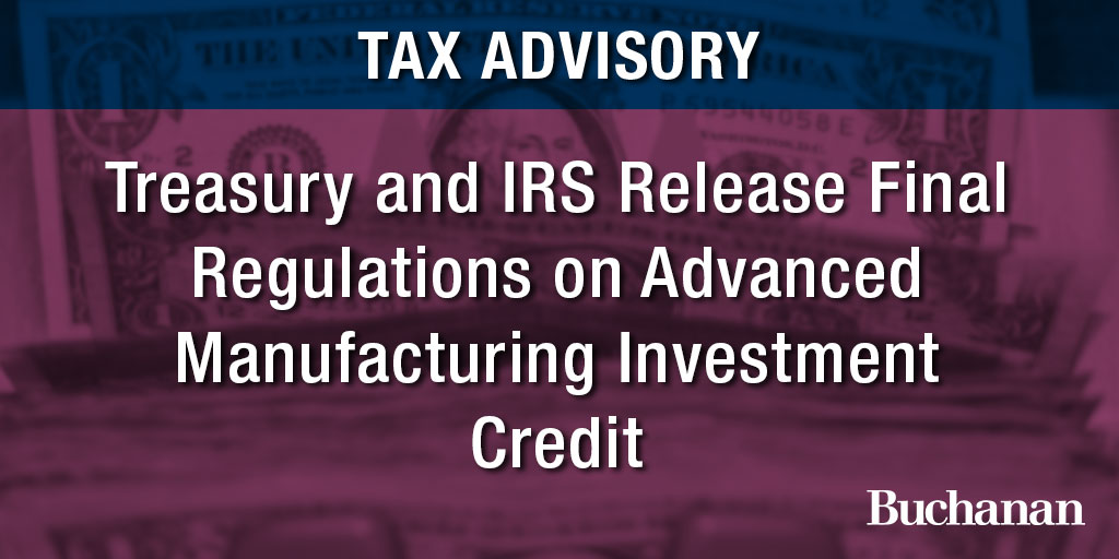 Treasury and IRS Release Final Regulations on Advanced Manufacturing Investment Credit ...