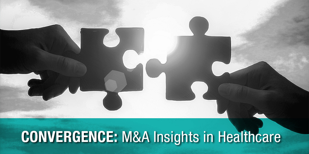 Convergence: M&A Insights in Healthcare | Buchanan Ingersoll & Rooney PC